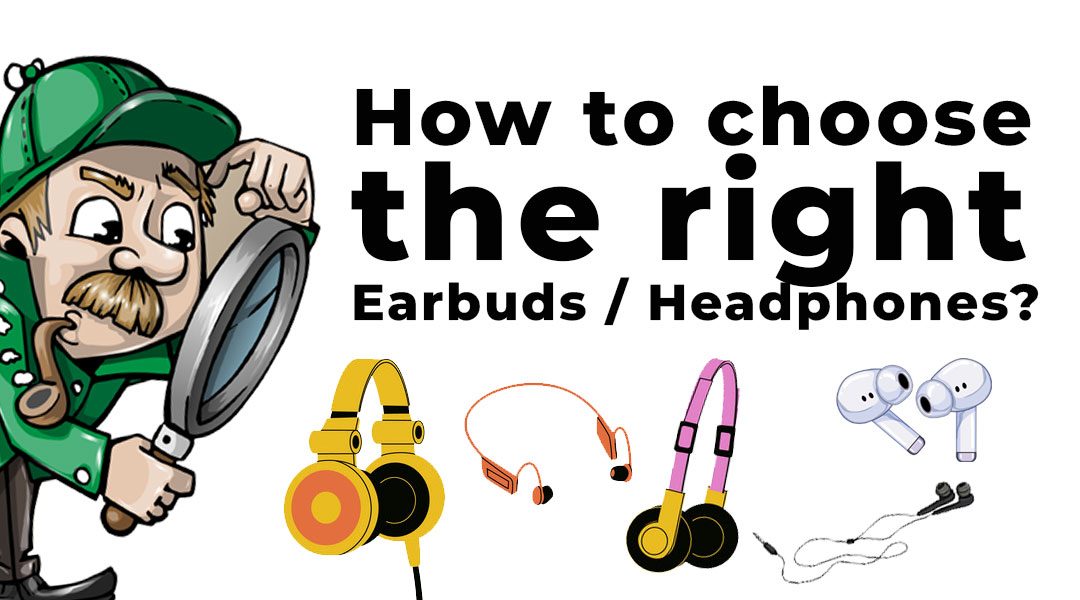 How to choose the right Earbuds / Headphones? - CriticReviewer.com Tech